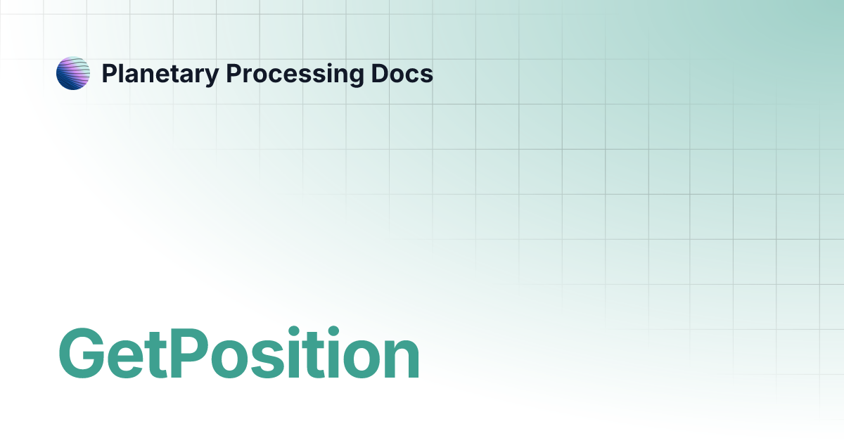 GetPosition | Planetary Processing Docs